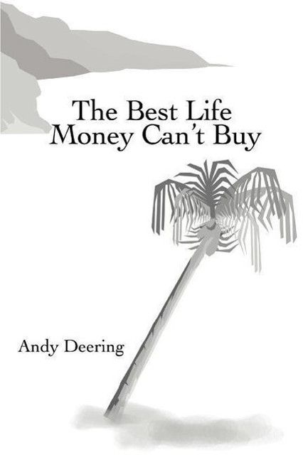The Best Life Money Can't Buy von Andy Deering (2007, Taschenbuch ...