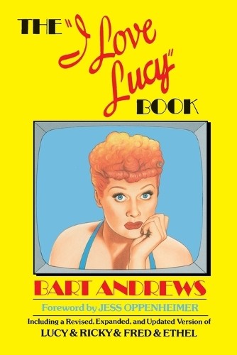 Bart Andrews The "I Love Lucy" Book (Tascabile) 9780385190336 | eBay