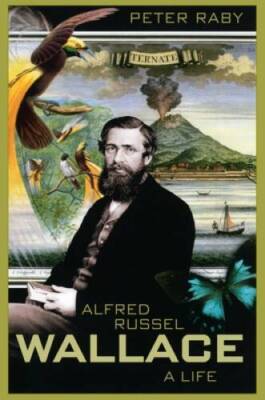 Alfred Russel Wallace: A Life - Paperback By Raby, Peter - GOOD ...