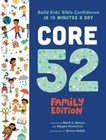 Core 52 Family Edition: Build Kids' Bible Confidence in 10 Minutes a ...