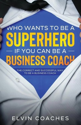 Elvin Coaches | Who Wants to be a Superhero if you can be a Business Coach | eBay.de