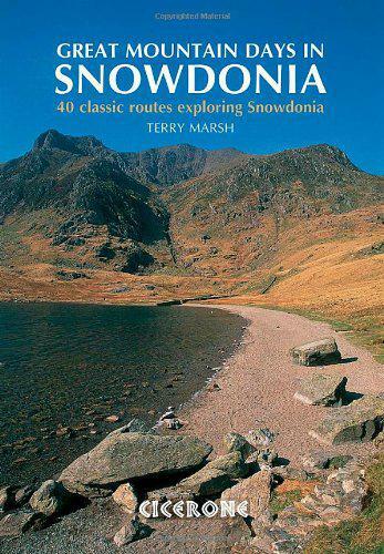 Great Mountain Days in Snowdonia: 40 Classic Routes Exploring Snowdonia ...