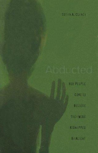 Abducted: How People Come to Believe They Were Kidnapped by Aliens ...