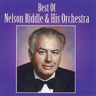 Nelson Riddle and His Orchestra Best Of Nelson Riddle & His Orchestra ...