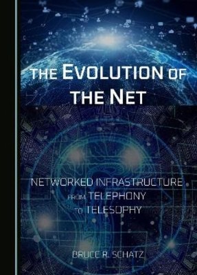 Bruce R. Schatz The Evolution of the Net (Hardback) (UK IMPORT) | eBay
