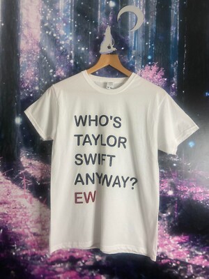 TAYLOR SWIFT 'WHO'S TAYLOR SWIFT ANYWAY? EW" ICONIC TOUR UNISEX T-SHIRT ...