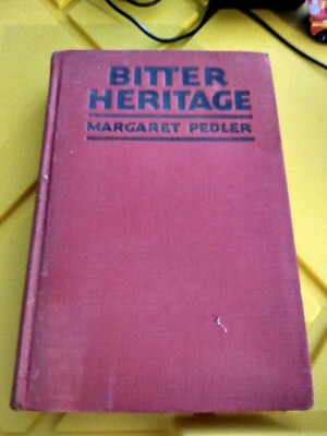Bitter Heritage by Margaret Pedler 1928 Vintage Hardcover | eBay