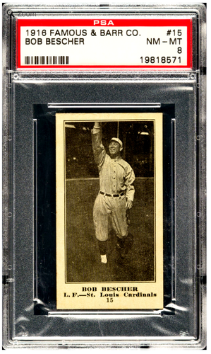 1916 Famous & Barr - BOB BESCHER - Cardinals - PSA NM-MT 8 Highest ...
