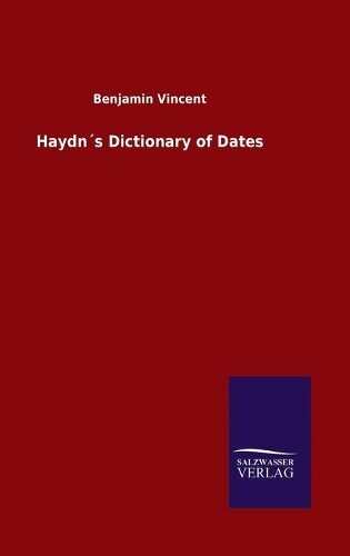 Benjamin Vincent Haydn´s Dictionary of Dates (Relié) 9783846047958 | eBay