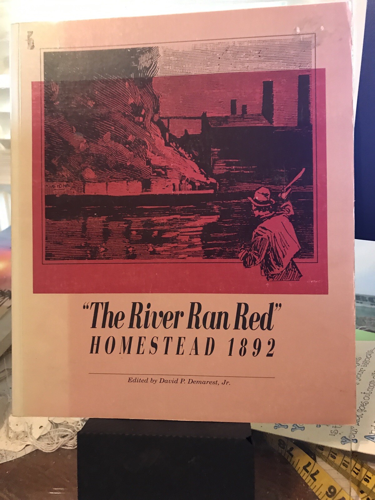 The River Ran Red (Pittsburgh Series in Social & Labor History ...
