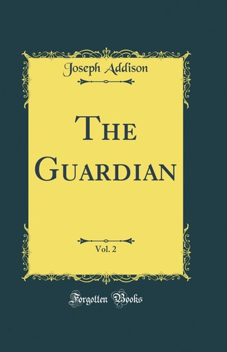 Guardian, Vol. 2 (Classic Reprint) by Joseph Addison (2017, Hardcover ...