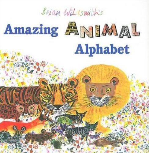 Brian Wildsmith Brian Wildsmith's Amazing Animal Alphabet Book (Relié ...