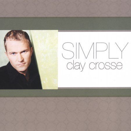 Simply Clay Crosse * by Clay Crosse (CD, Jun-2005, Provident Music) for ...