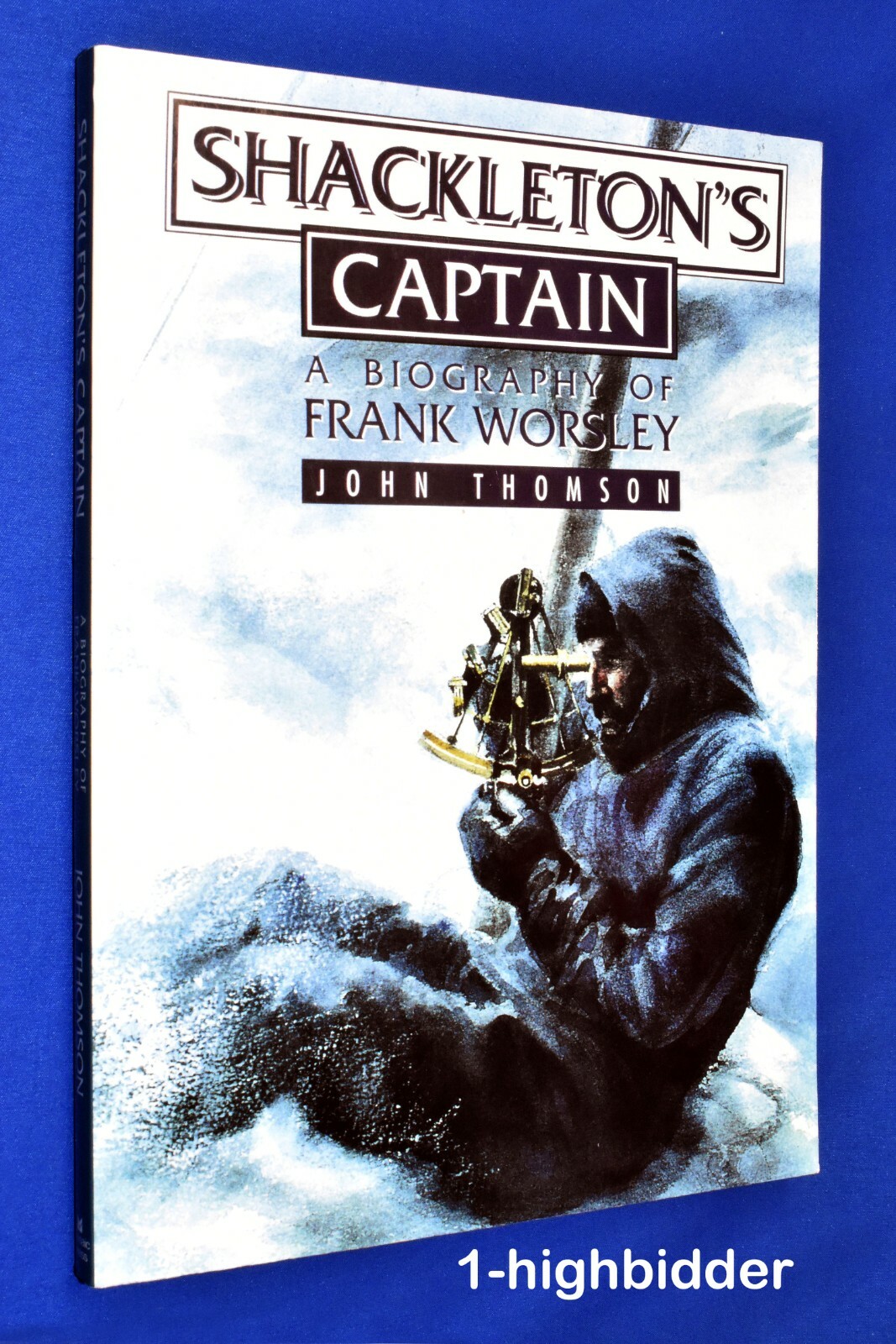 Shackletons Captain Frank Worsley Biography 1st ONLY Ed Softcover John ...