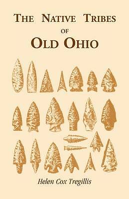 Native Tribes of Old Ohio by Helen C. Tregillis (1993, Trade Paperback ...