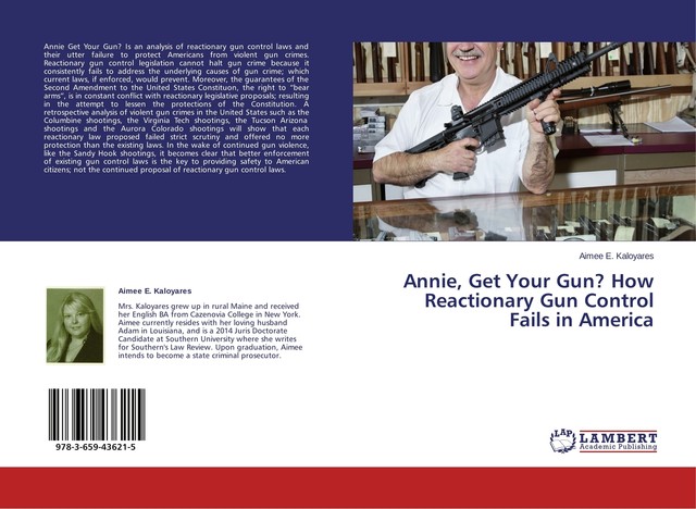 Annie, Get Your Gun? How Reactionary Gun Control Fails in America von ...