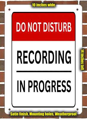 Metal Sign - Do Not Disturb Recording in Progress | eBay