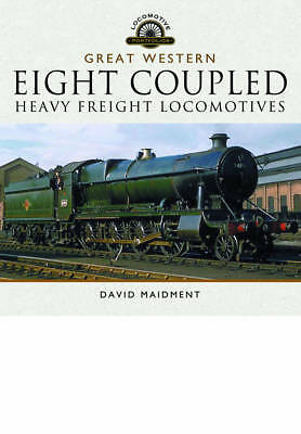 Great Western Eight Coupled Heavy Freight Locomotives by David Maidment ...