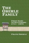 The Oberle Family: From Dabo to Baltimore 1711-1975, Oberle ...