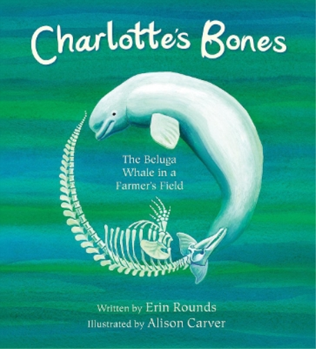 Erin Rounds Charlotte's Bones (Poche) Tilbury House Nature Book ...