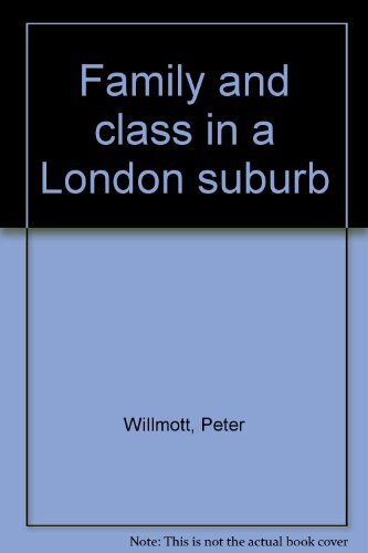Family and Class in a London Suburb By PETER WILLMOTT | eBay