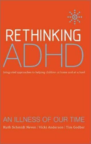 Rethinking ADHD : Integrated Approaches to Helping Children at Home and ...