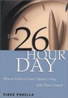 The 26-Hour Day: How to Gain at Least 2 Hours a Day with Time Control ...