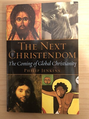 The Next Christendom: The Coming of Global Christianity OXFORD ...