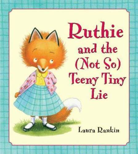 Ruthie and the (Not So) Teeny Tiny Lie - Hardcover By Rankin, Laura ...