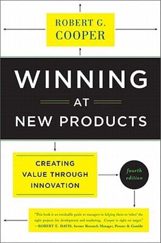 Winning at New Products: Creating Value Through Innovation by Robert ...