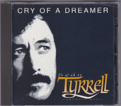 Sean Tyrrell - Cry Of A Dreamer - CD (LMCD001) | eBay