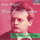 HYPERION-TRIO MAX REGER: WERKE FÜR KLAVIERTRIO NEW CD 4003913125460| eBay