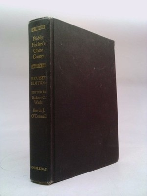 BOBBY FISCHER'S CHESS GAMES. by Robert Wade and Kevin O'Connell. | eBay