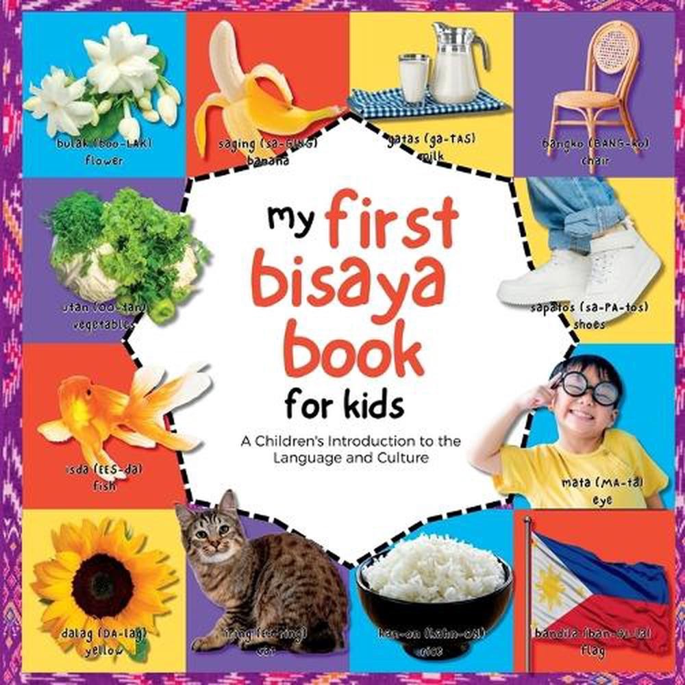 My First Bisaya Book for Kids: A Children's Introduction to the ...