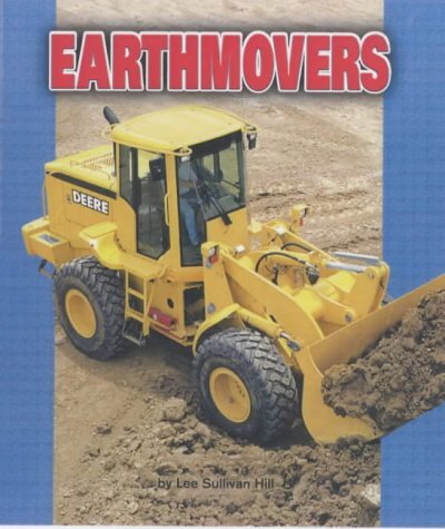 EARTHMOVERS (PULL AHEAD BOOKS) (PULL AHEAD BOOKS ()) By Lee Sullivan ...