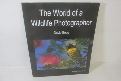 The World of a Wildlife Photographer by David Boag, Signed copy ...