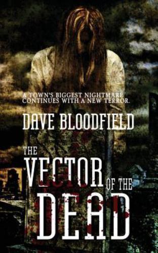 The Vector of the Dead by Bloodfield, Dave 9781615729586 | eBay