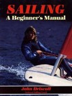 Sailing: A Beginners Manual (Sail to Win) - Paperback By Driscoll, John ...
