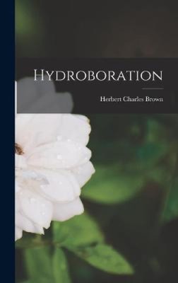 Hydroboration by Herbert Charles 1912- Brown [Hardback] | eBay