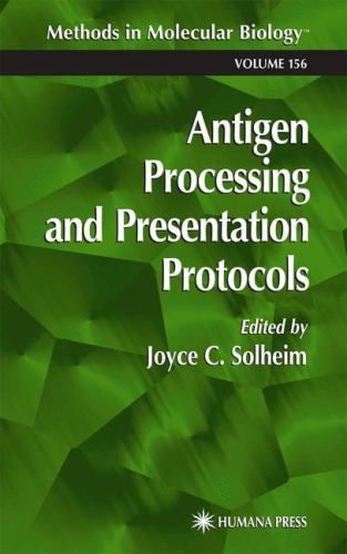 Methods in Molecular Biology Ser.: Antigen Processing and Presentation ...