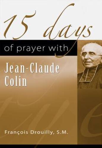 15 Days of Prayer with Jean-Claude Colin (15 Days of Prayer) - VERY ...