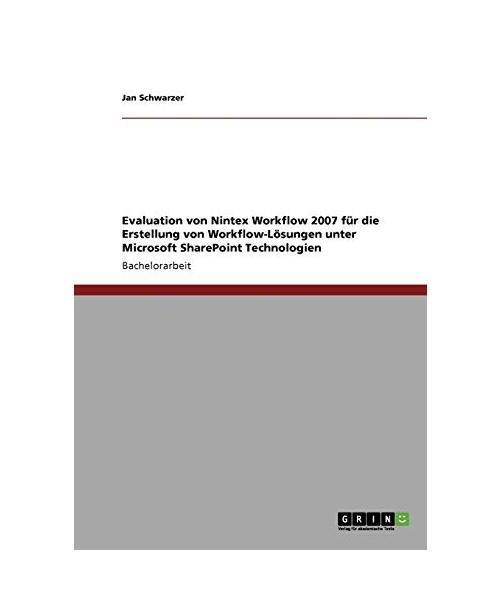 Evaluation von Nintex Workflow 2007 für die Erstellung von Workflow ...