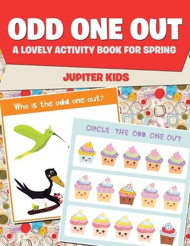 Odd One Out: A Lovely Activity Book for Spring by Jupiter Kids (English ...