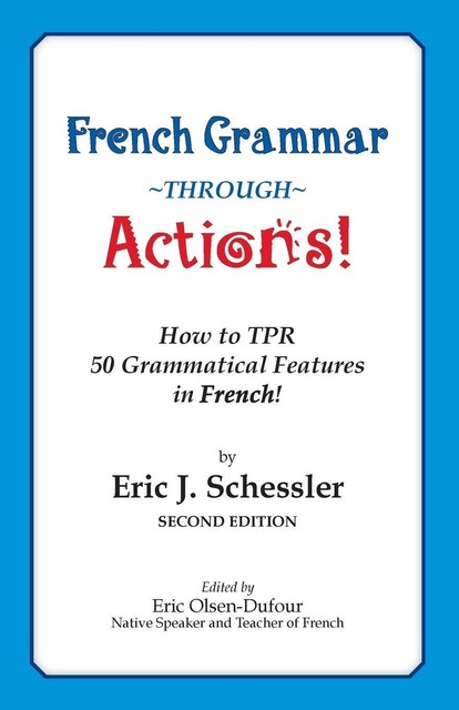 French Grammar Through Actions von Eric J Schessler (2018, Taschenbuch ...