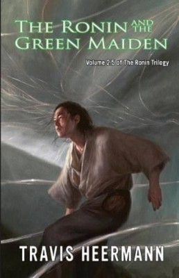Travis Heermann The Ronin and the Green Maiden (Poche) | eBay