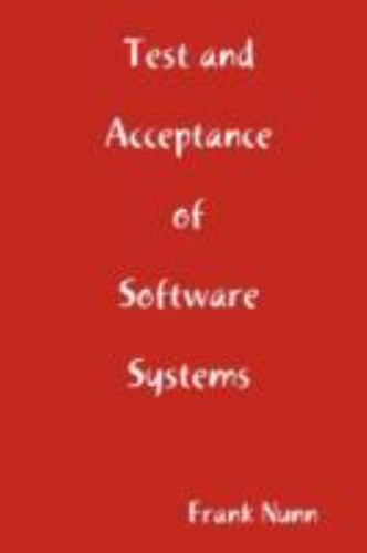 Test and Acceptance of Software Systems by Frank Nunn (2008, Trade ...