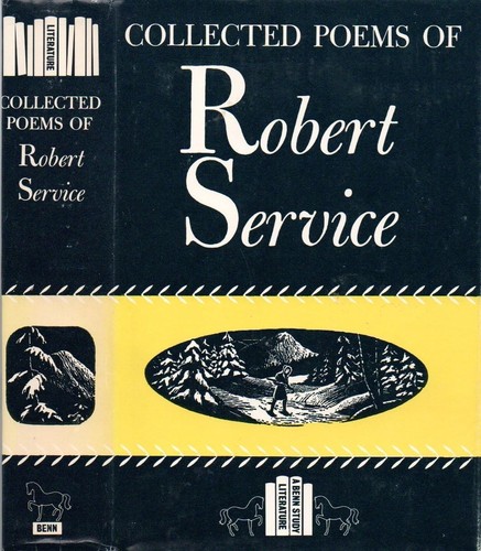Collected poems of Robert Service (A Benn study : literature) 510324002 ...