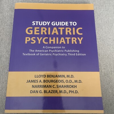 STUDY GUIDE TO GERIATRIC PSYCHIATRY: A COMPANION TO THE By Lloyd James ...