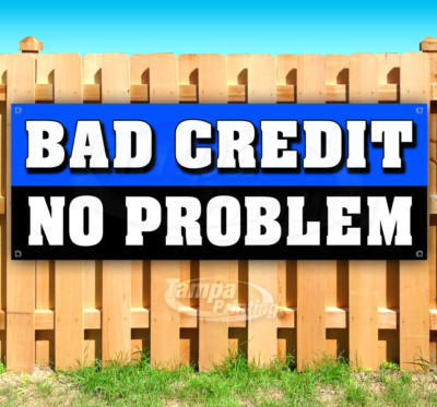 BAD CREDIT NO PROBLEM Advertising Vinyl Banner Flag Sign Many Sizes | eBay
