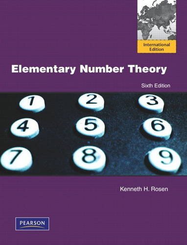 ELEMENTARY NUMBER THEORY: INTERNATIONAL EDITION By Kenneth H. Rosen ...